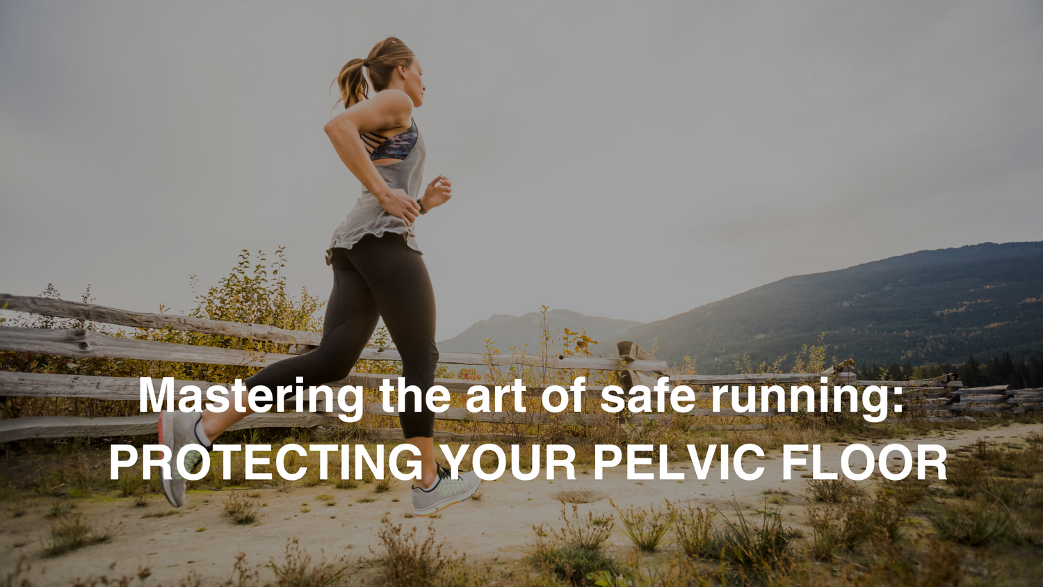 Mastering the Art of Safe Running: Protecting Your Pelvic Floor ...
